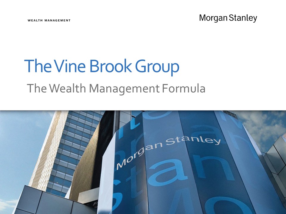 The Vine Brook Group | Wellesley, MA | Morgan Stanley Wealth Management