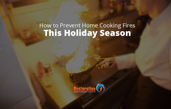 How to Prevent Home Cooking Fires This Holiday Season | Restoration 1